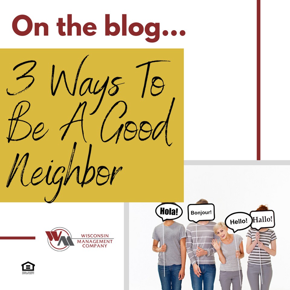 3 Ways To Be A Good Neighbor - Wisconsin Management Company, Inc. Blog